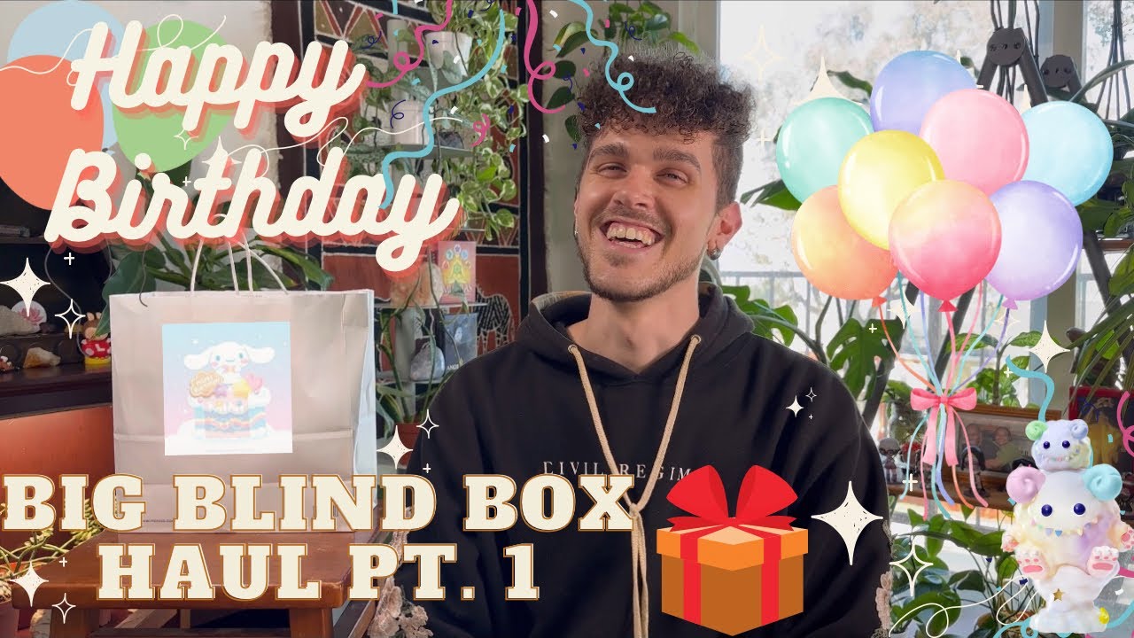 BIG Birthday Blind Box Haul Part 1!!! 🥳 - YouTube