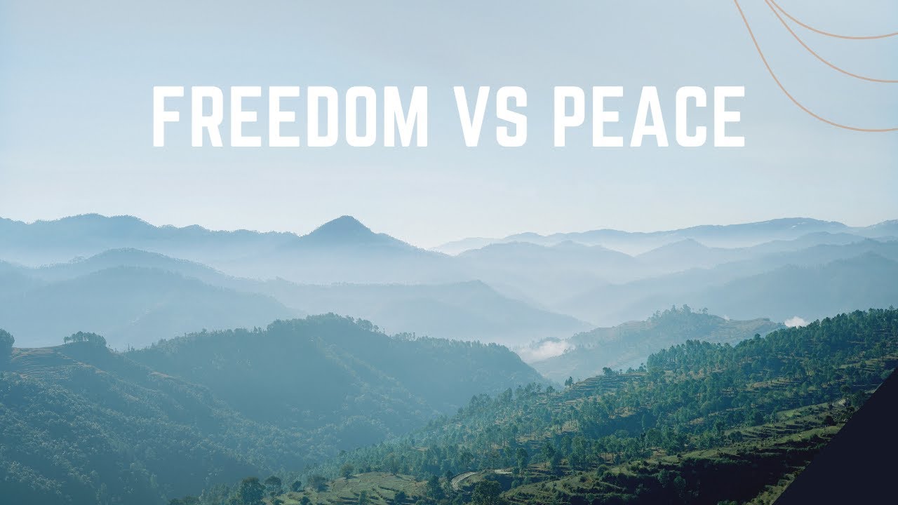 Peace vs Freedom [Day 558] - YouTube