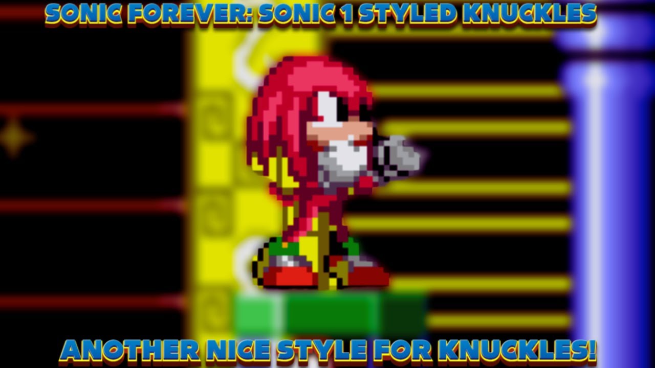 ANOTHER NEAT STYLE FOR KNUX! || Sonic Forever: Sonic 1 Styled Knuckles ...
