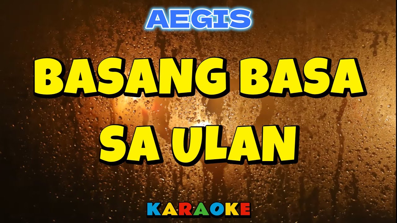 BASANG-BASA SA ULAN - AEGIS [ KARAOKE hd - YouTube