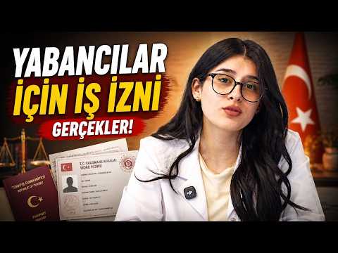 YABANCILAR HANGİ MESLEKTE ÇALIŞMAZ (Türkiyede Çalışma İzni 2026)