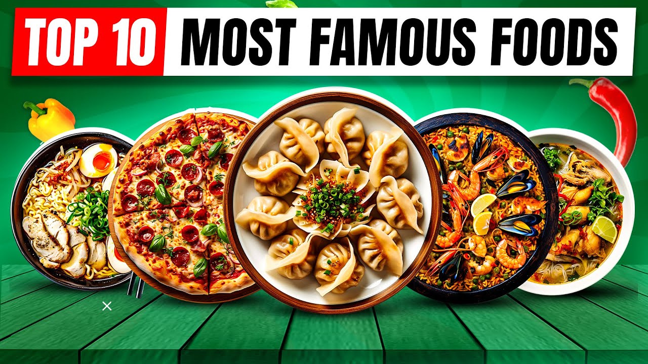Top 10 Most Famous Foods All Over The World (2024 Update) - YouTube