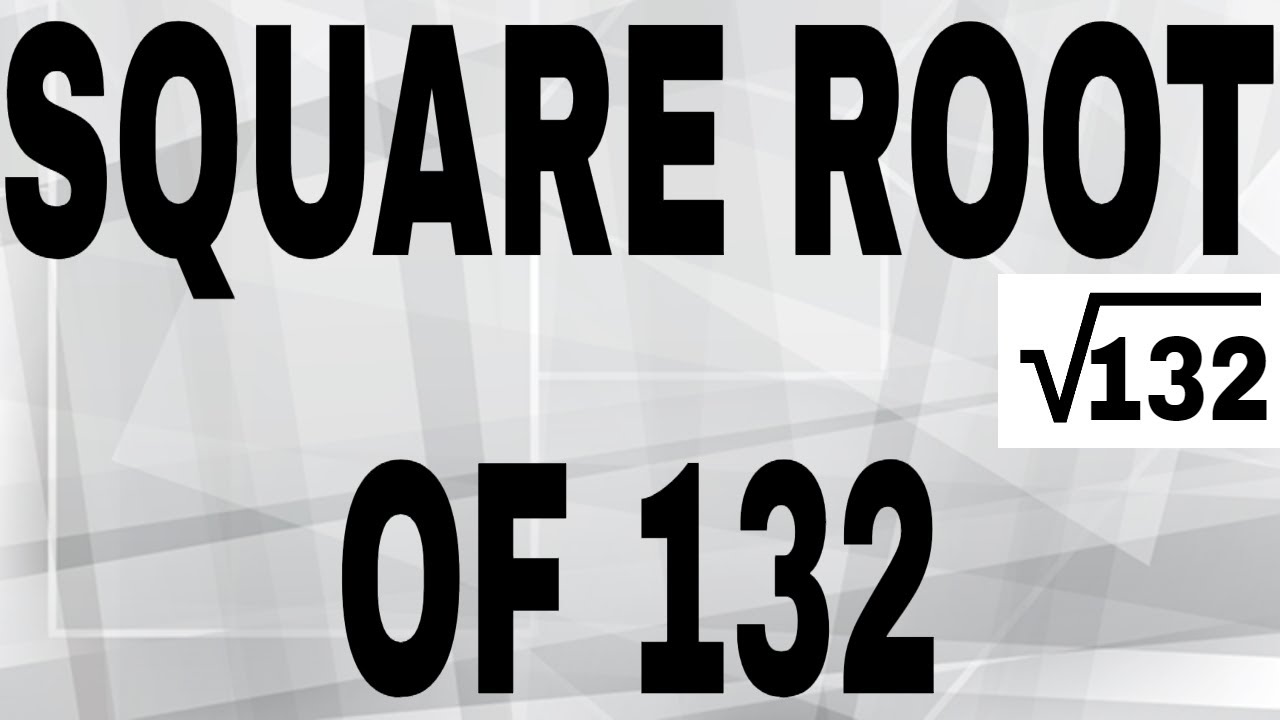 SQUARE ROOT OF 132 YouTube square-root-of-132-youtube