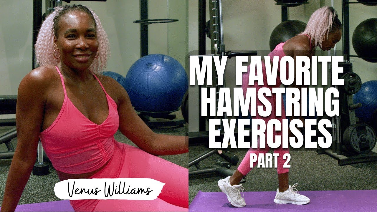 Take Your Fitness to the Next Level: Venus Williams' Advanced Hamstring Workouts - YouTube