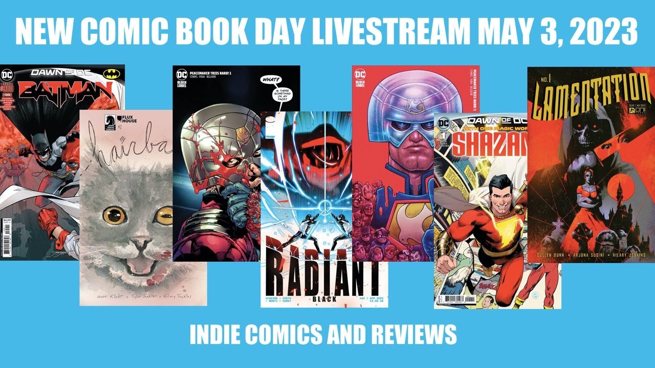 New Comic Book Day Livestream May 3, 2023 / Indie Comics and Reviews ...
