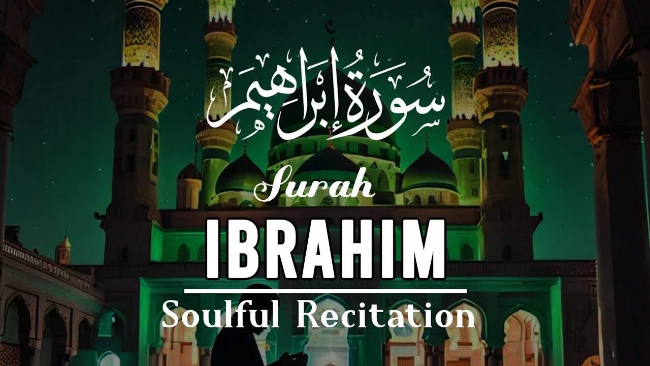 SURAH IBRAHIM FULL #quran #recitation - YouTube