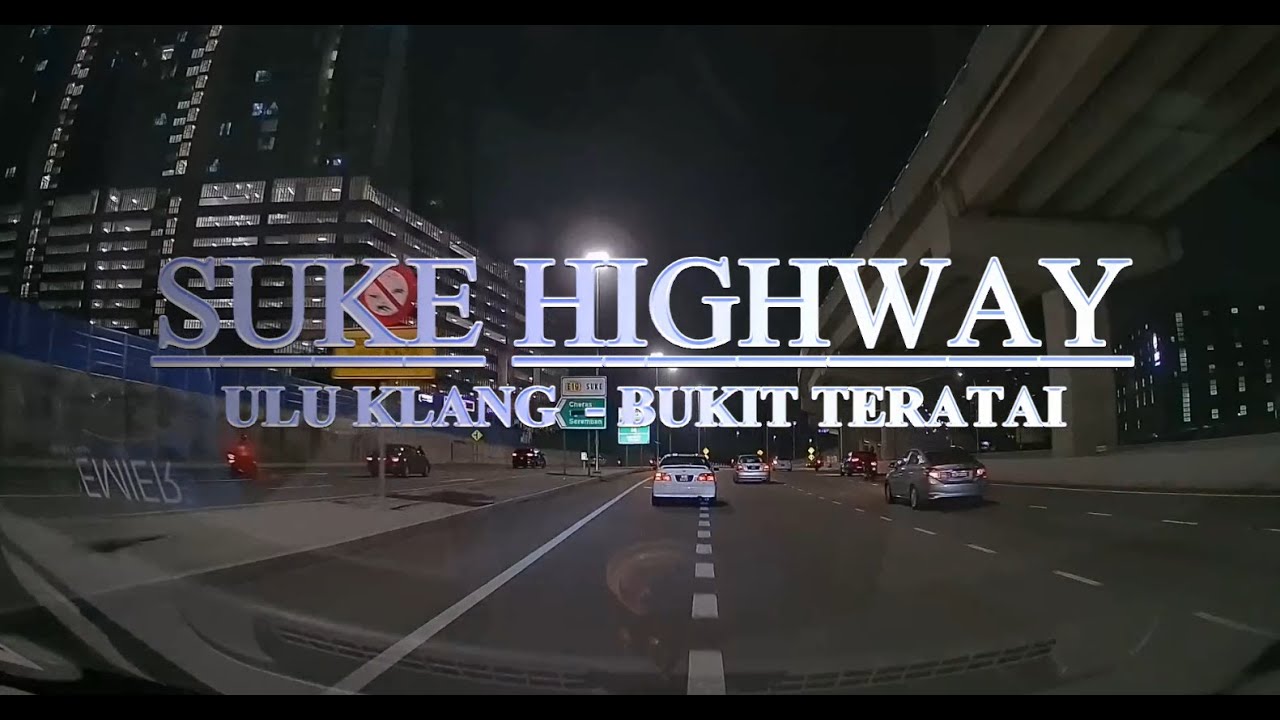 SUKE HIGHWAY- Hulu Kelang To Bukit Teratai - YouTube