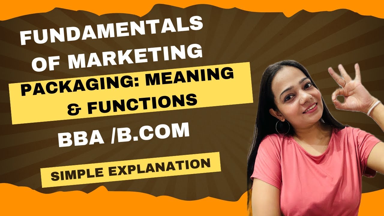Fundamentals of Marketing | NEP | Packaging: Meaning & Functions | BBA ...