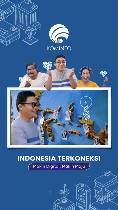 Indonesia Terkoneksi, Makin Digital Makin Maju! - YouTube