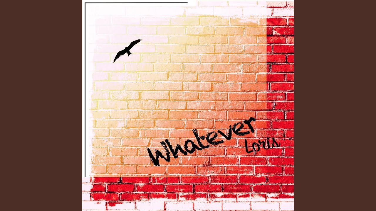 Whatever - YouTube