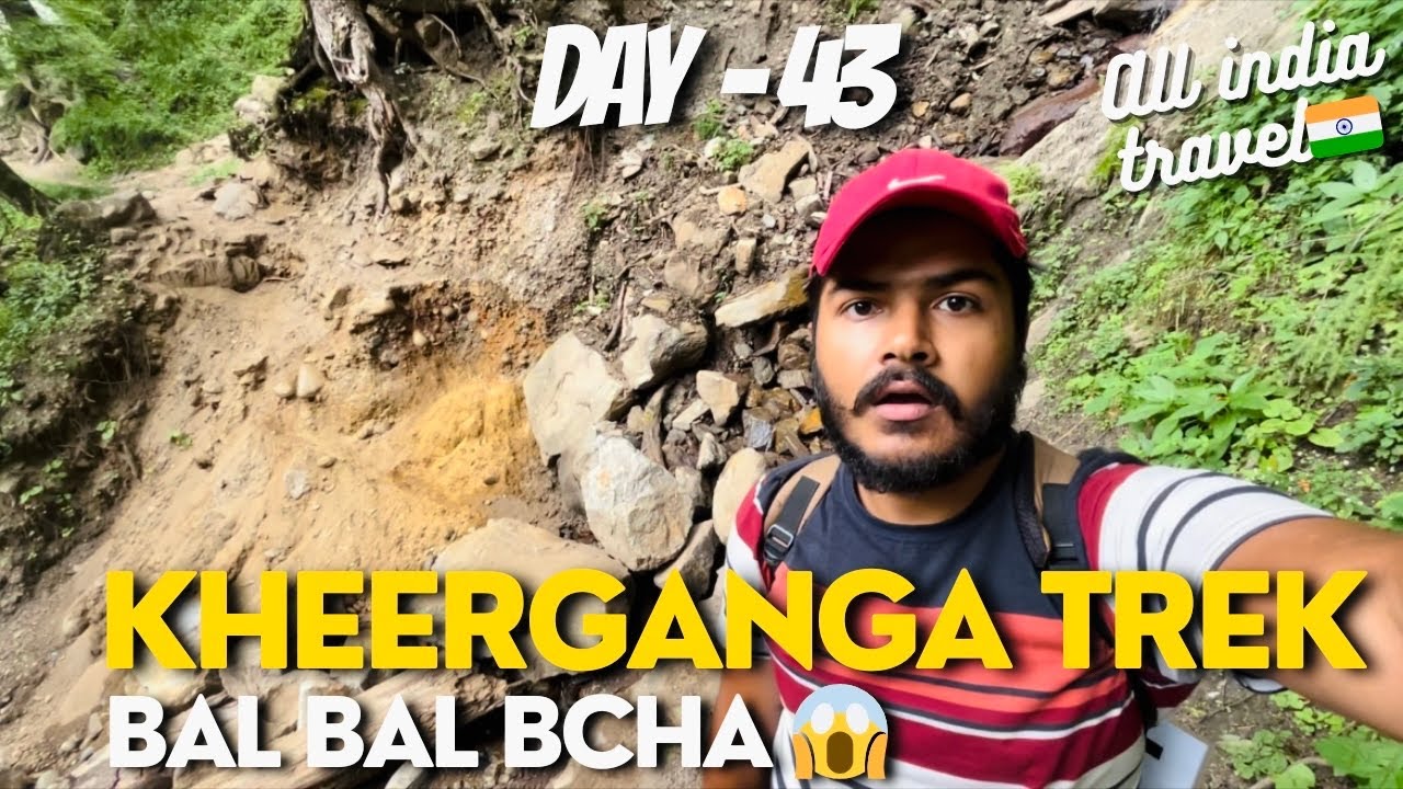 KHEERGANGA TREK 2023 | Bal Bal Bcha 😱 | DAY - 43 | #kheerganga # ...