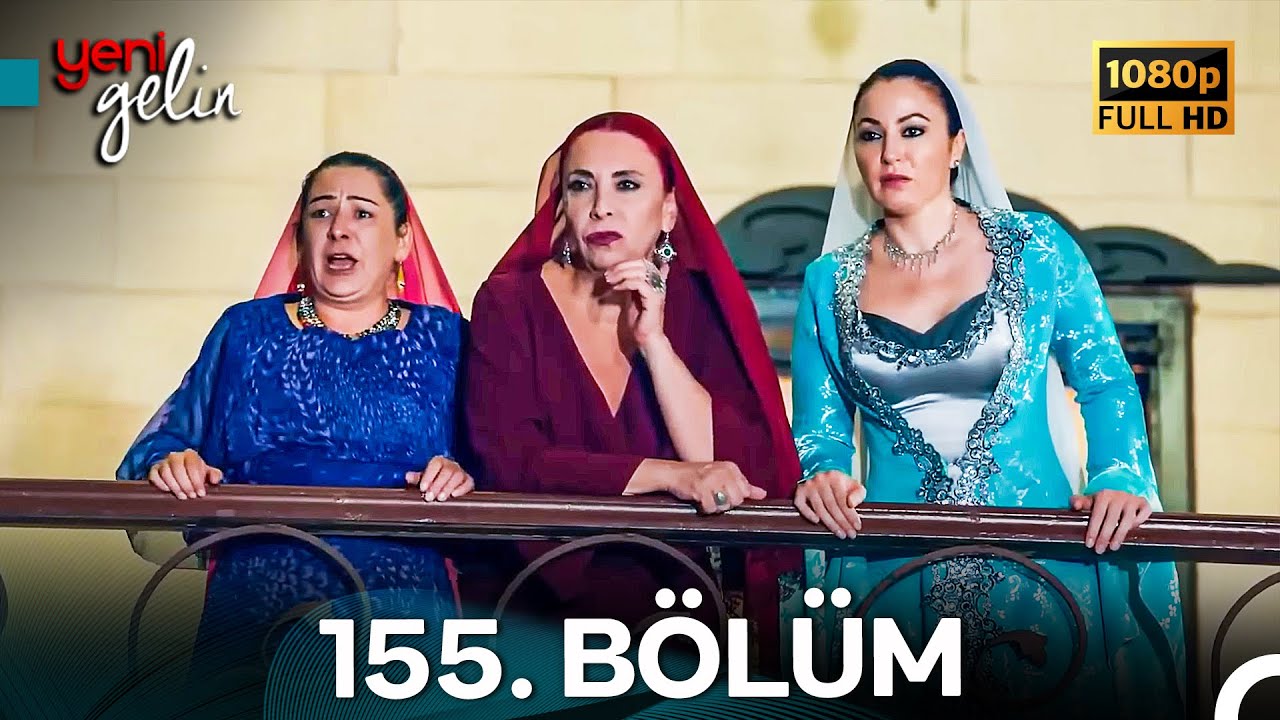Yeni Gelin 155. Bölüm Full HD - YouTube