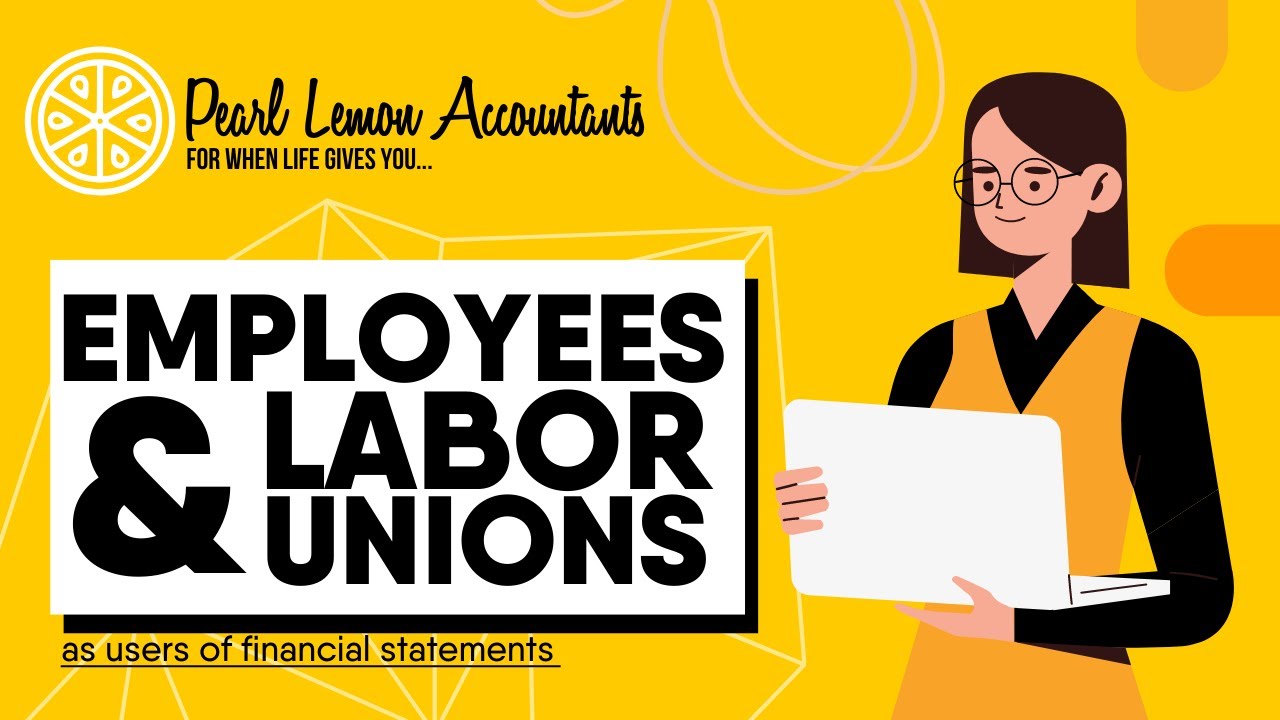 Employees and Labor Unions as Users of Financial Statements - YouTube