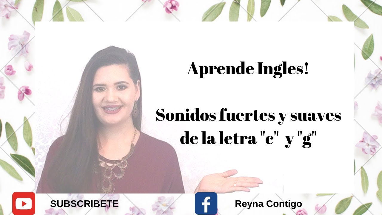 Clase de Ingles #2 o ESL Sonidos suaves y fuertes de la letra c y g ...