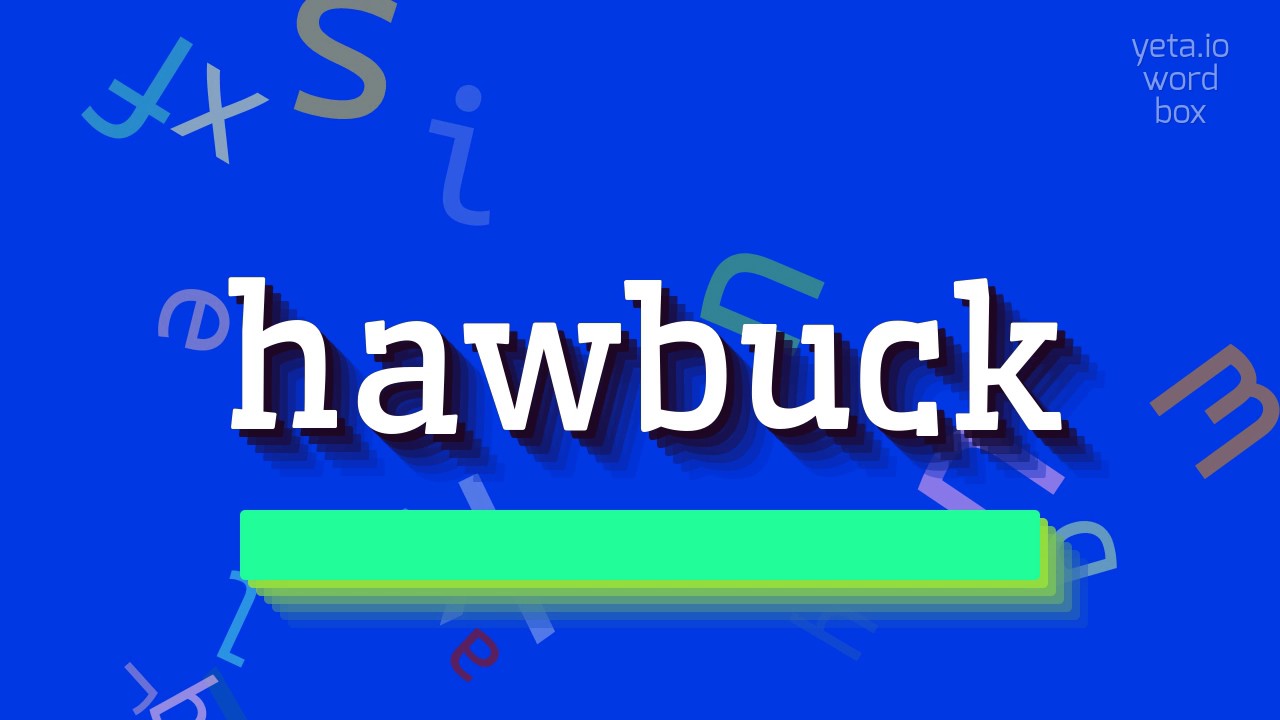 How to say "hawbuck"! (High Quality Voices) - YouTube