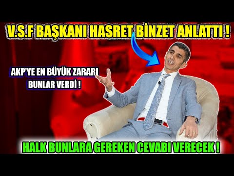 V.S.F BAŞKANI HASRET BİNZET ANLATTI ! BU ÜLKEYE EN ÇOK ZARARI VERENLERİ ANLATTI !
