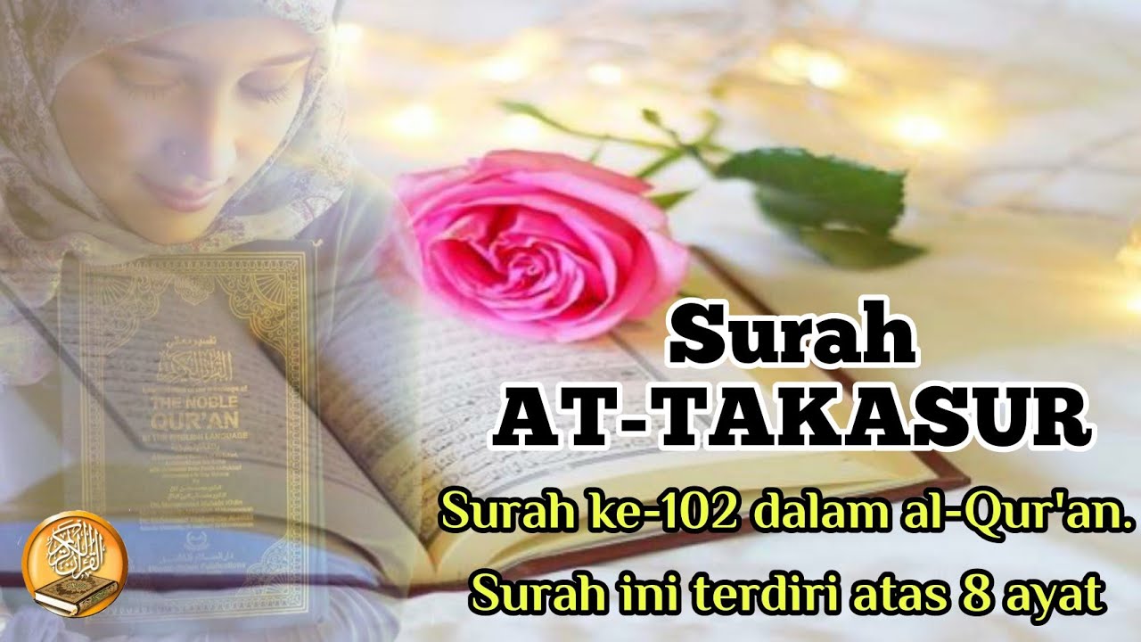 Ayat Pendek Surah AT TAKASUR Tentang Bermegah Megahan
