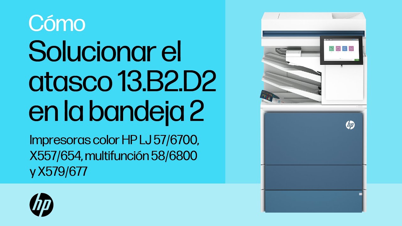 Eliminar atasco 13.B2.D2 en bandeja 2 | HP color LJ 57/6700, X557/654 ...