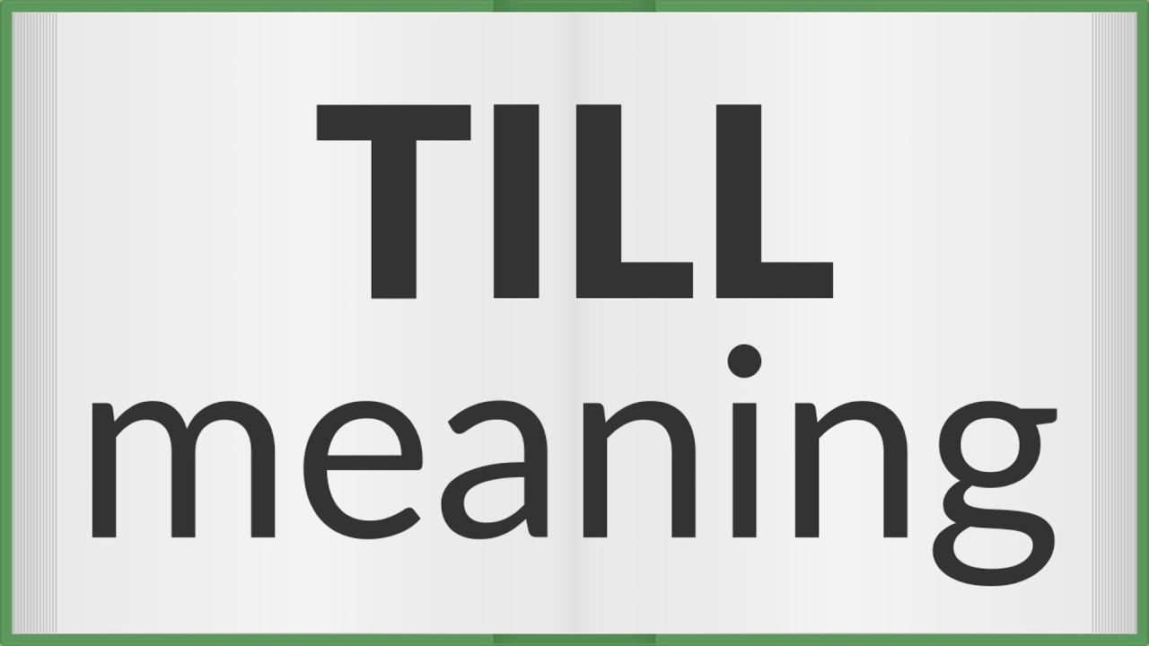 Till Meaning Of Till YouTube till-meaning-of-till-youtube