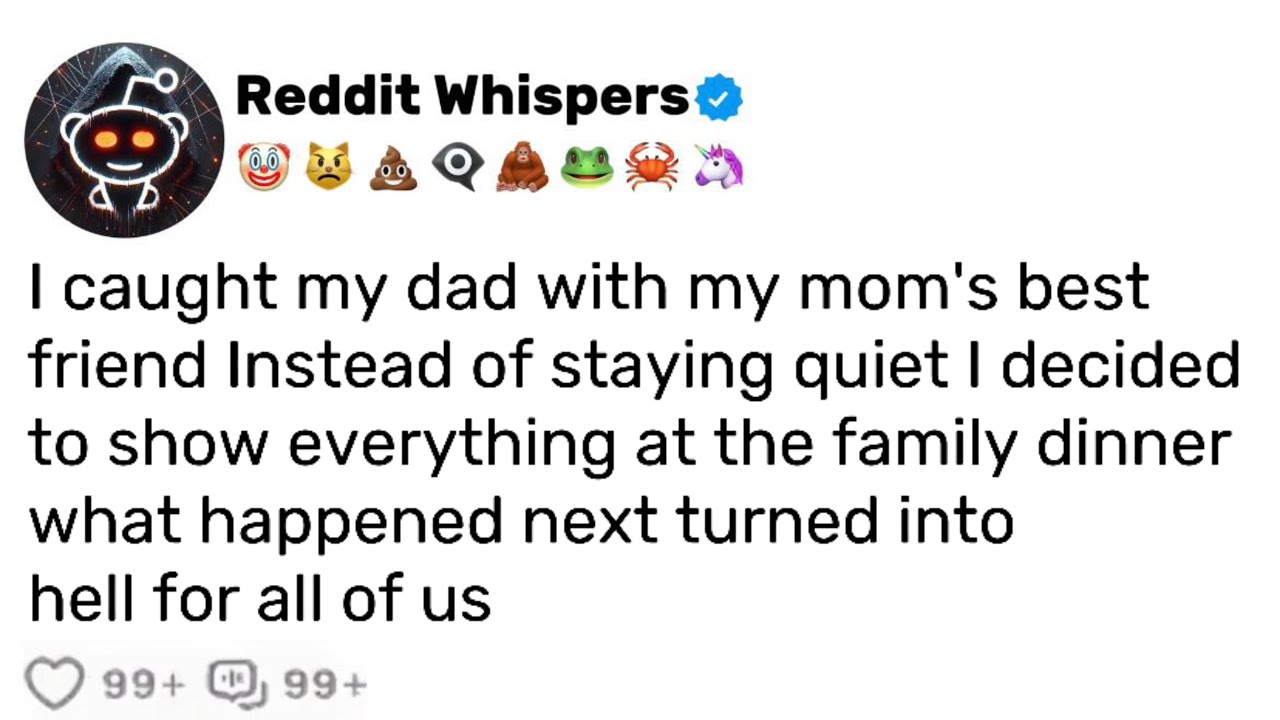 [full Story] I Filmed My Dad Cheating With My Moms Best Friend And