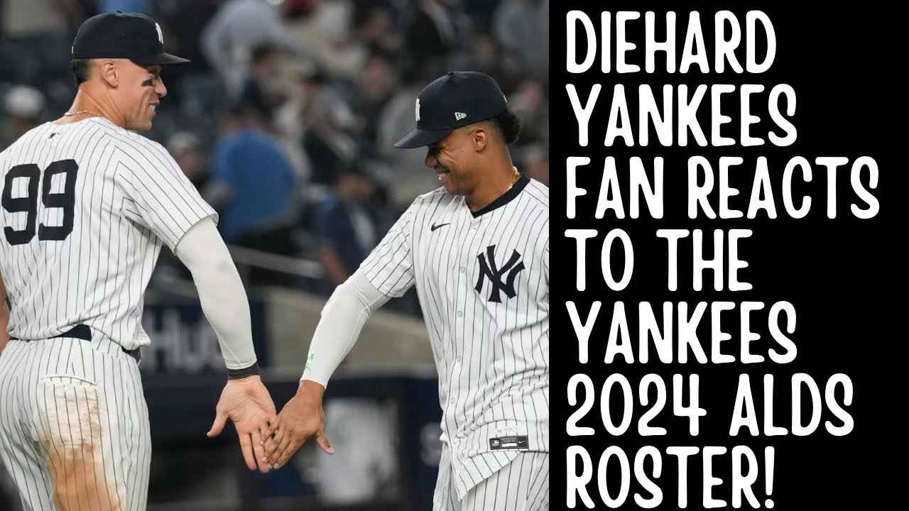 DIEHARD YANKEES FAN REACTS TO THE YANKEES 2024 ALDS ROSTER! - YouTube