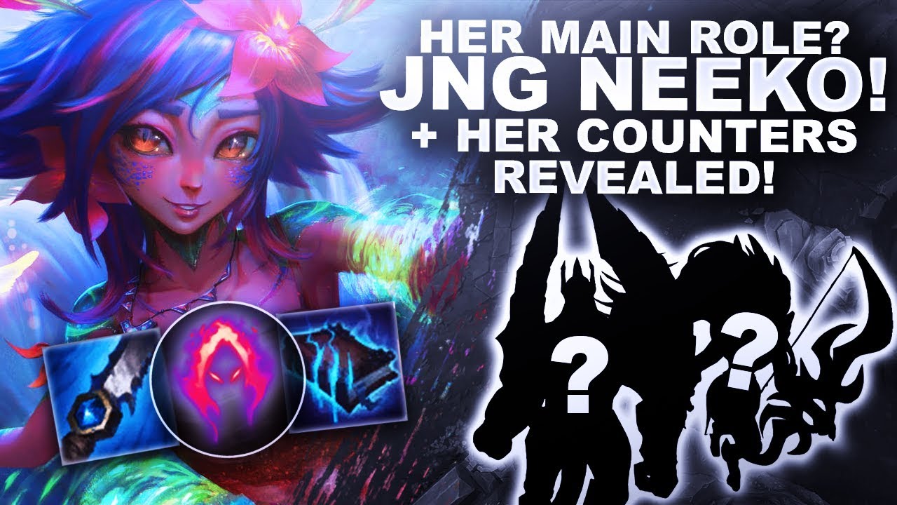 JUNGLE NEEKO! HER MAIN ROLE? & HER COUNTERS REVEALED! | League of ...