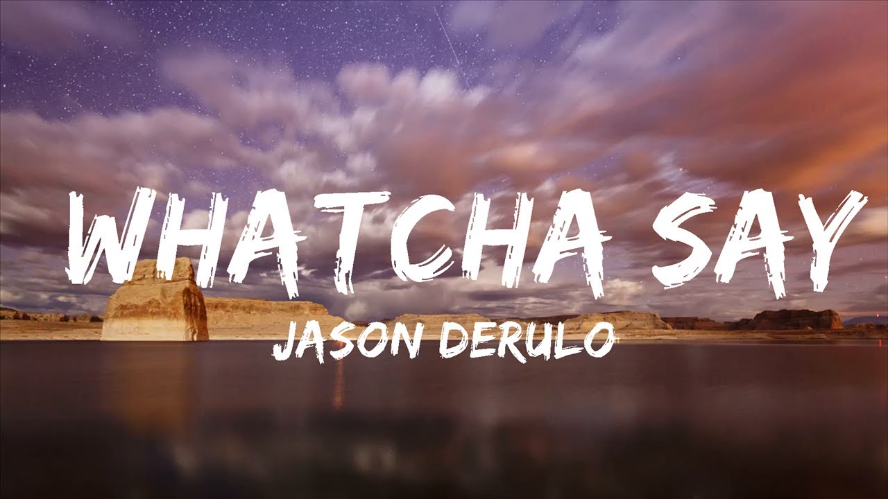 Jason Derulo - Whatcha Say (Lyrics) | Best Vibing Music - YouTube