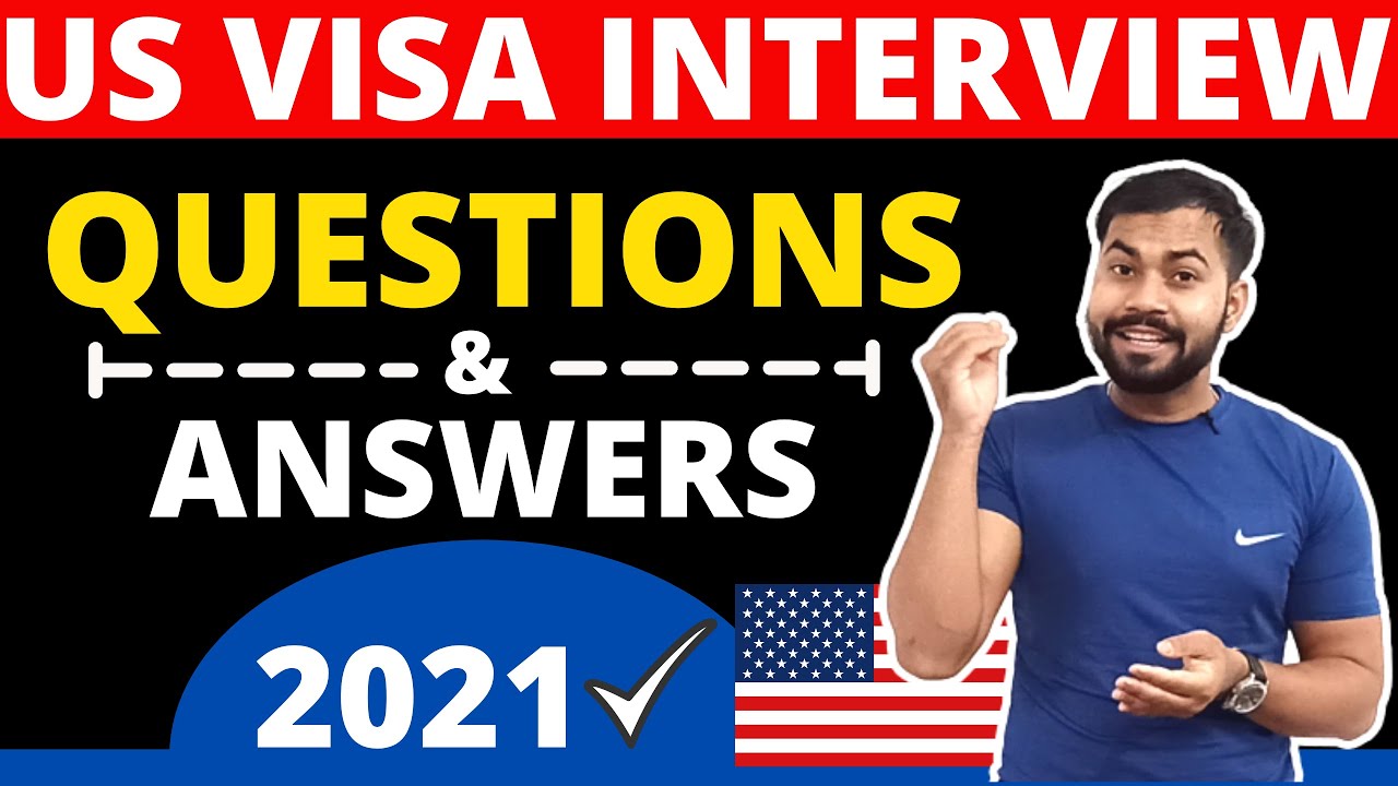 US VISA Interview 2021 | Interview Questions in 2021 after Covid - YouTube