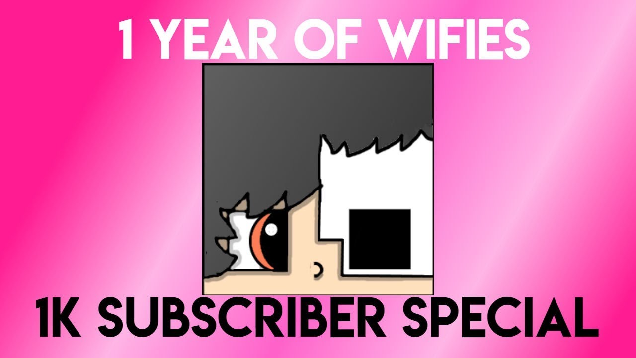 1 Year Of Wifies [One Thousand Subscriber Special + Channel 1 year ...