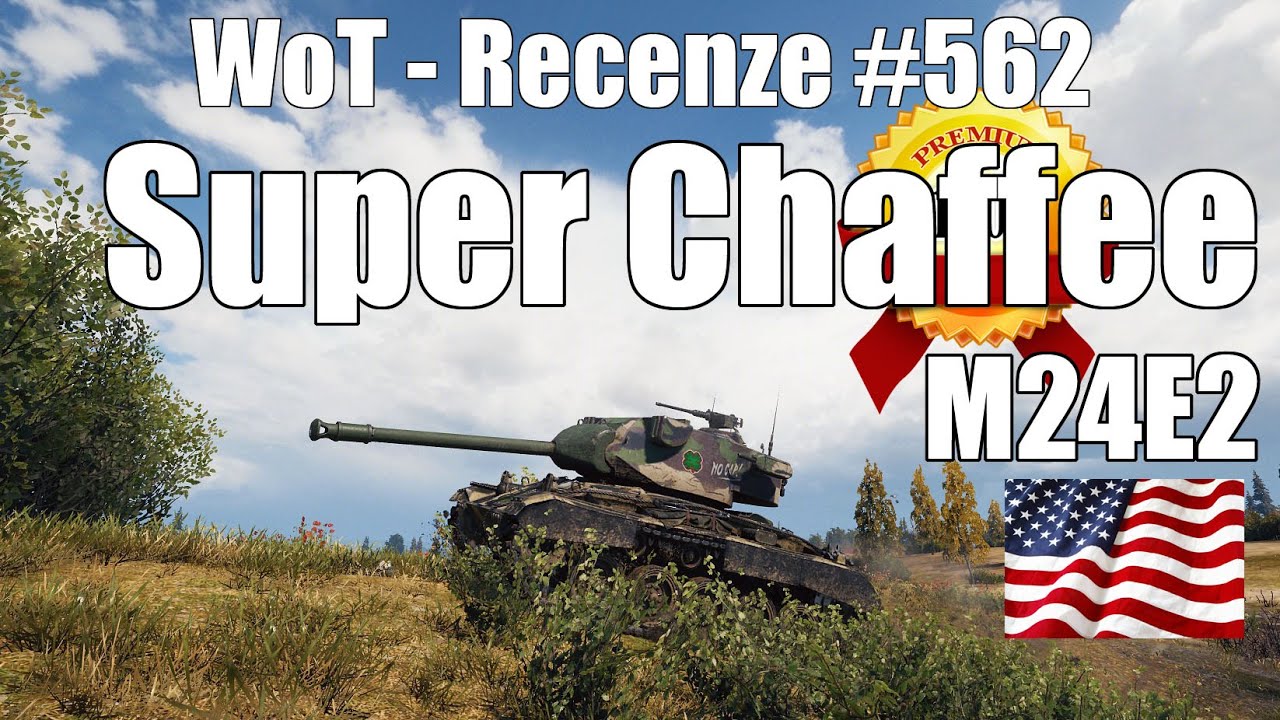 World of Tanks | M24E2 Super Chaffee (Recenze #562) - YouTube
