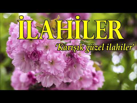 İLAHİLER DİNLE / Karışık Güzel İlahiler 💖 Yeni Haftaya Özel İlahiler 💖 Karışık Seçkin İlahiler