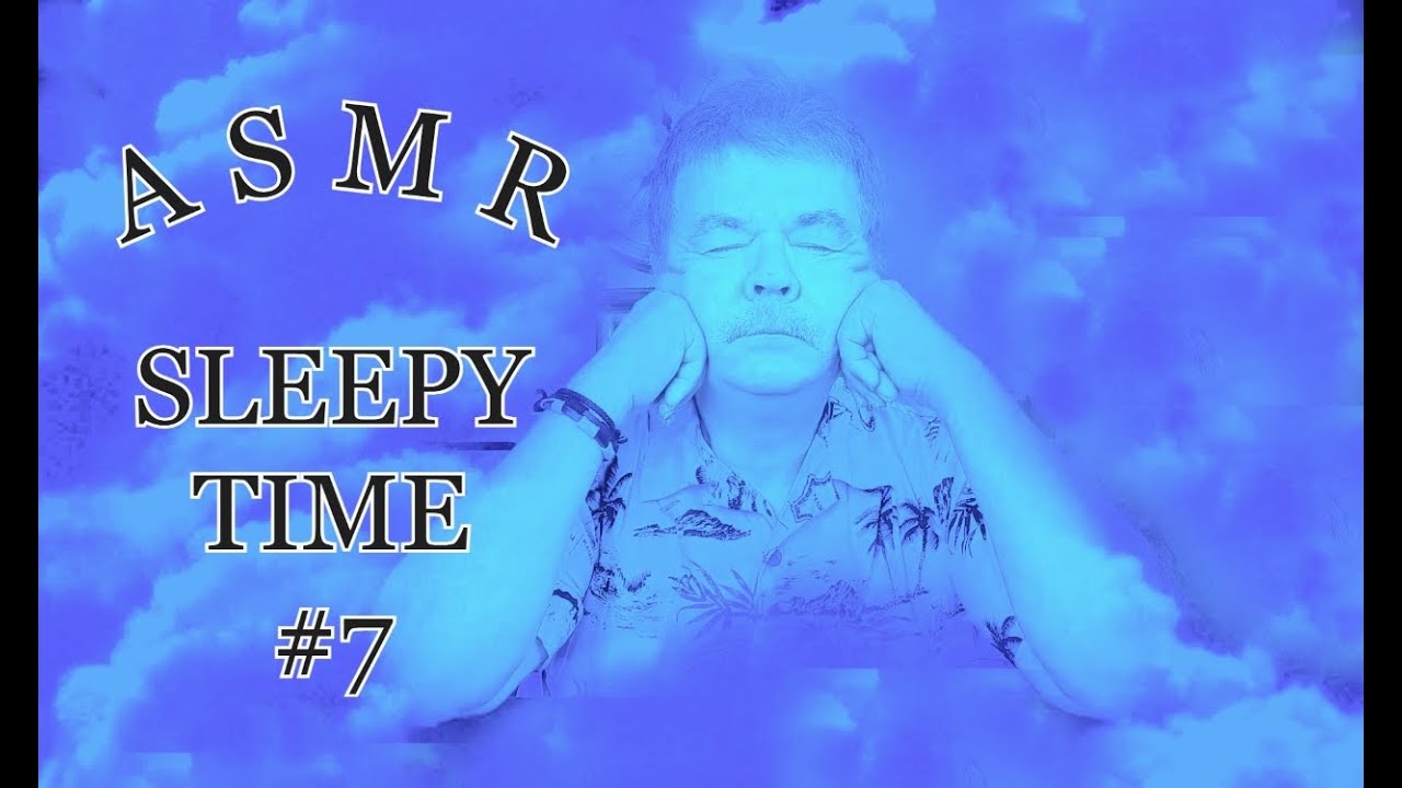 ASMR: SLEEPY TIME #7 WHISPER VIDEO TO FALL ASLEEP BY - YouTube