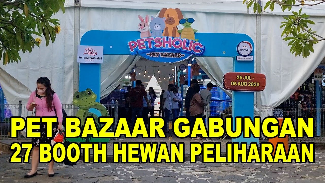Pet Bazaar Gabungan Di Tangerang !!! - Petsholic Summarecon Mall Serpong - YouTube