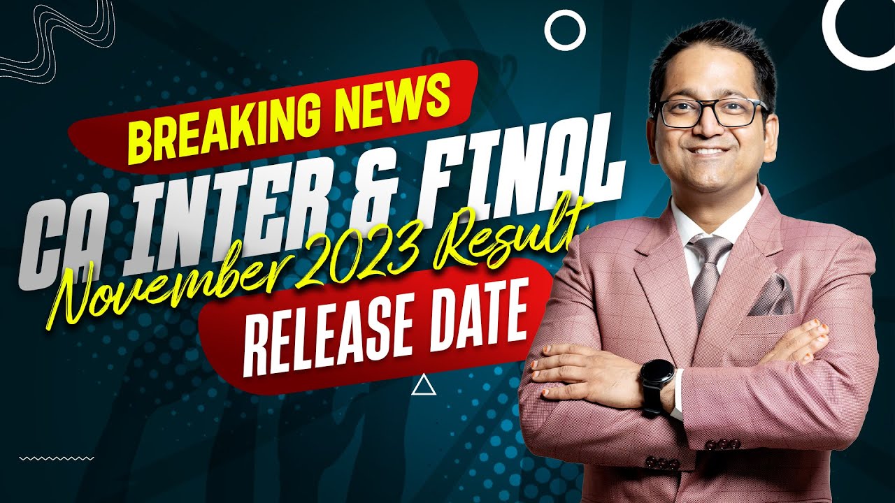 ICAI CA November 2023 Exam Result Date | CA Inter and CA Final - YouTube