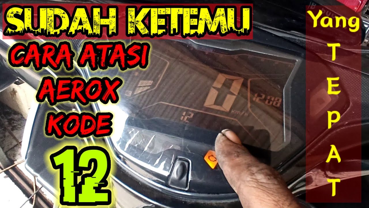 Aerox Kode 12. Solusi Tepat dan Benar - YouTube