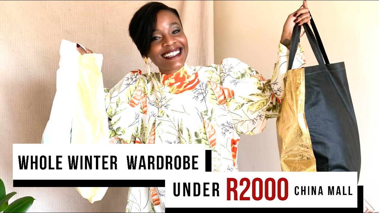 Whole Winter Wardrobe Under R2000 - China Mall South Africa Try On ...