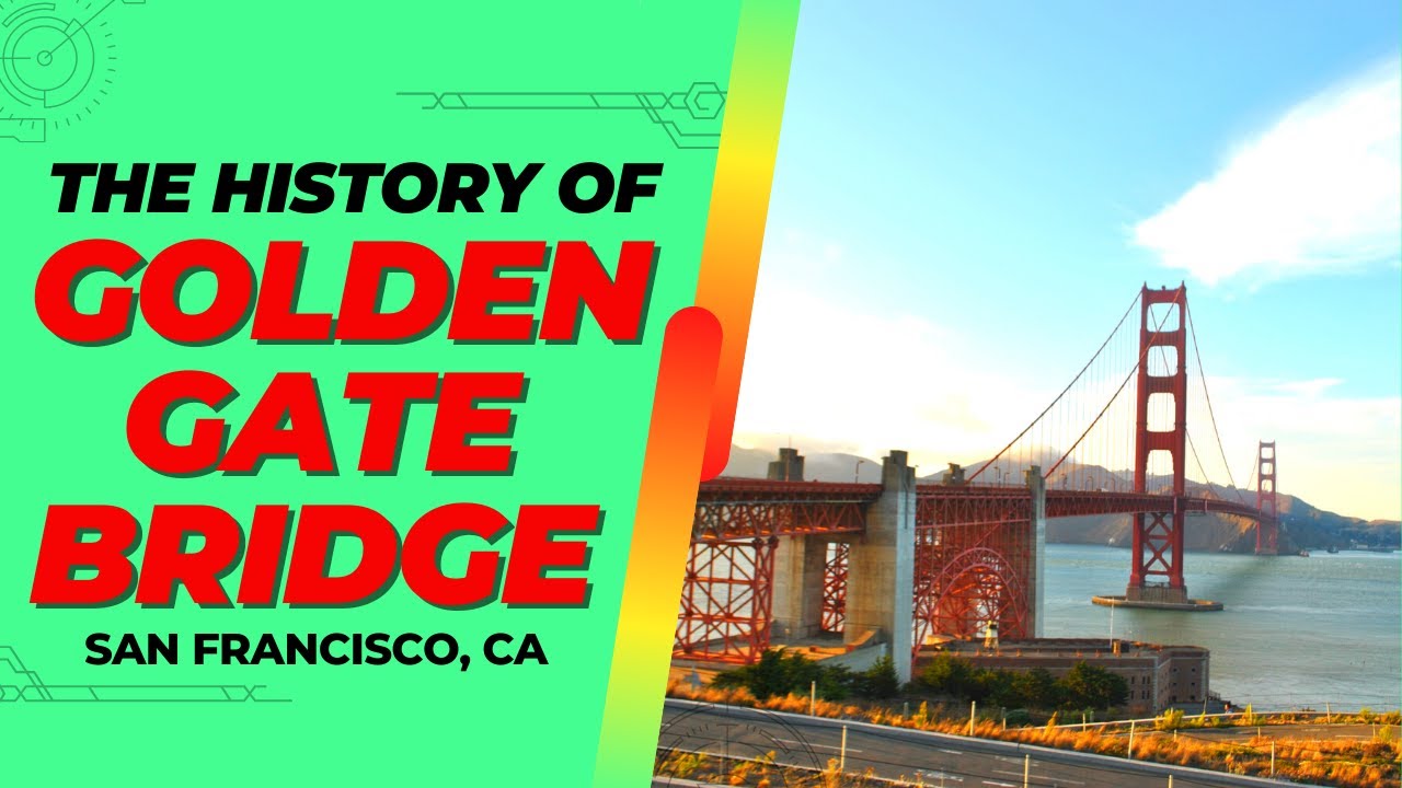 The history of Golden Gate Bridge : Making the impossible, POSSIBLE ...