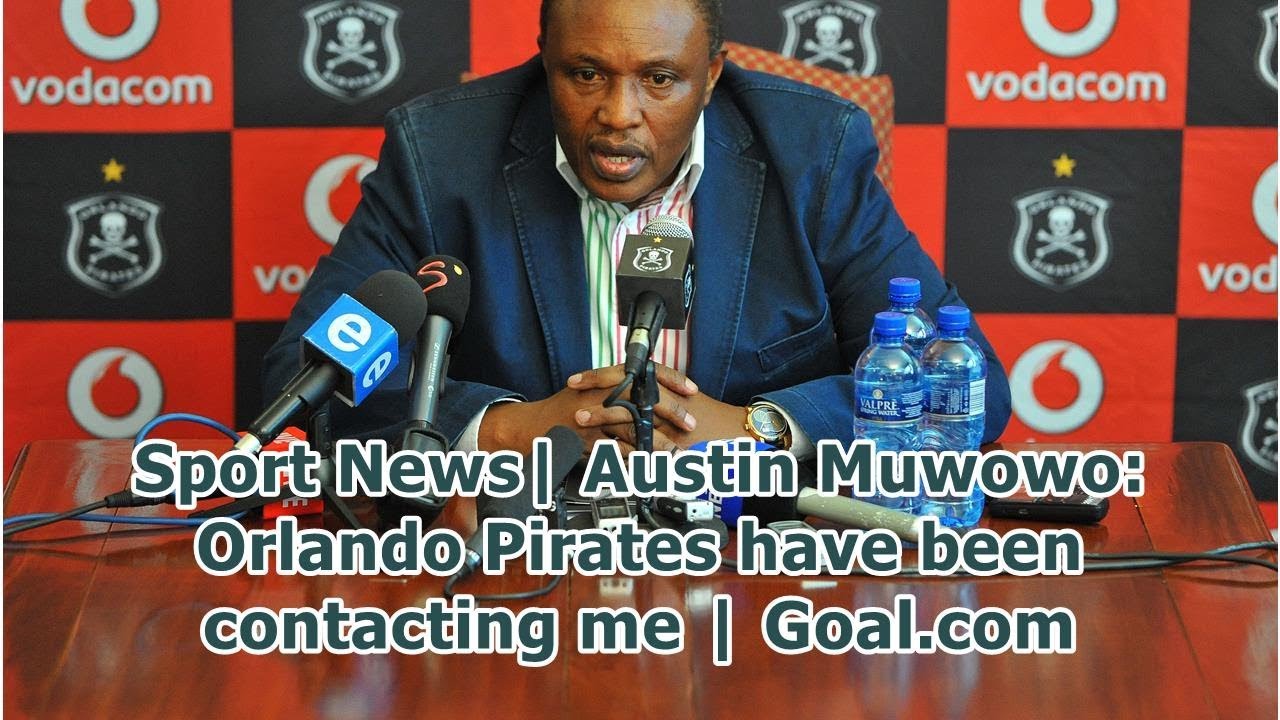 Sport News| Austin Muwowo: Orlando Pirates have been contacting me ...
