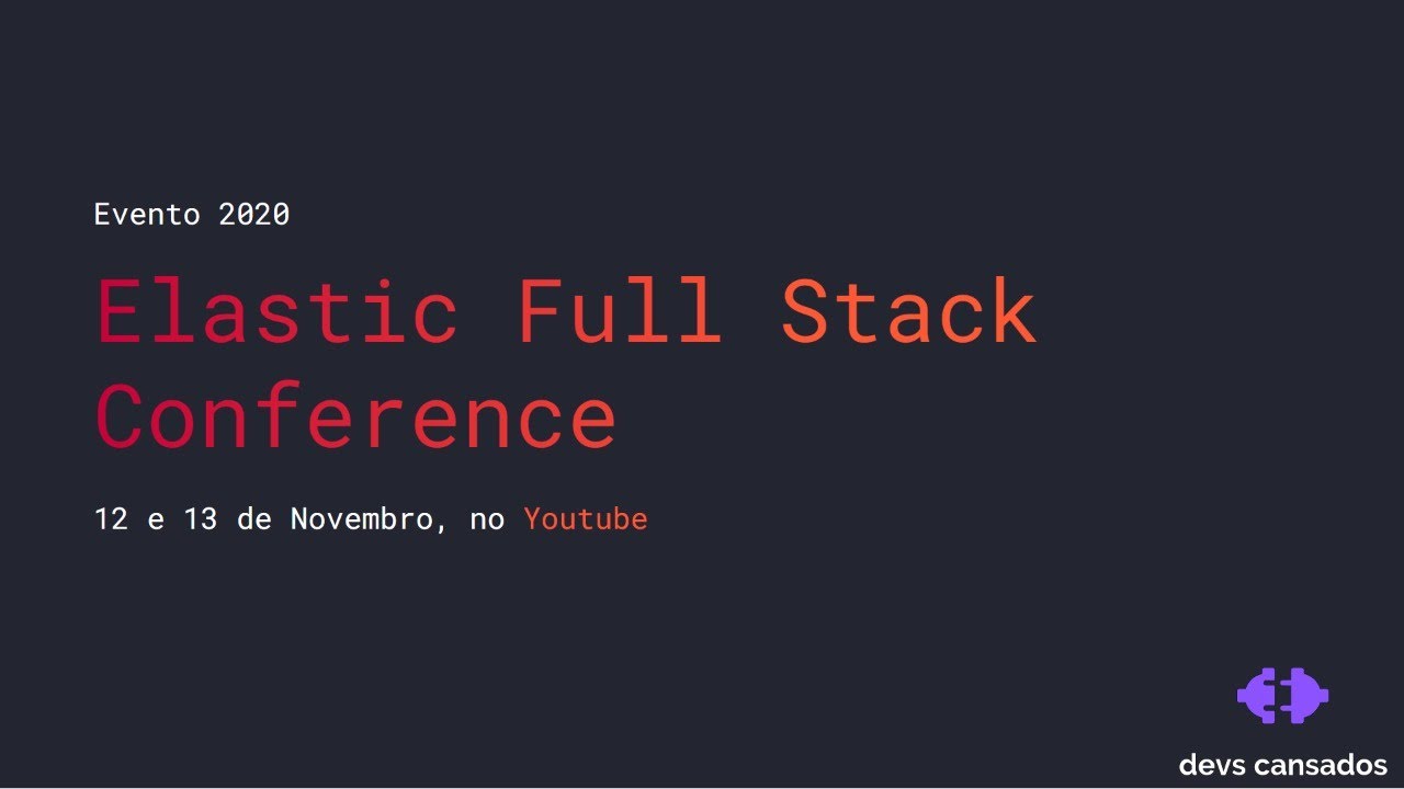 Elastic Full Stack Conference - 1º Dia - YouTube