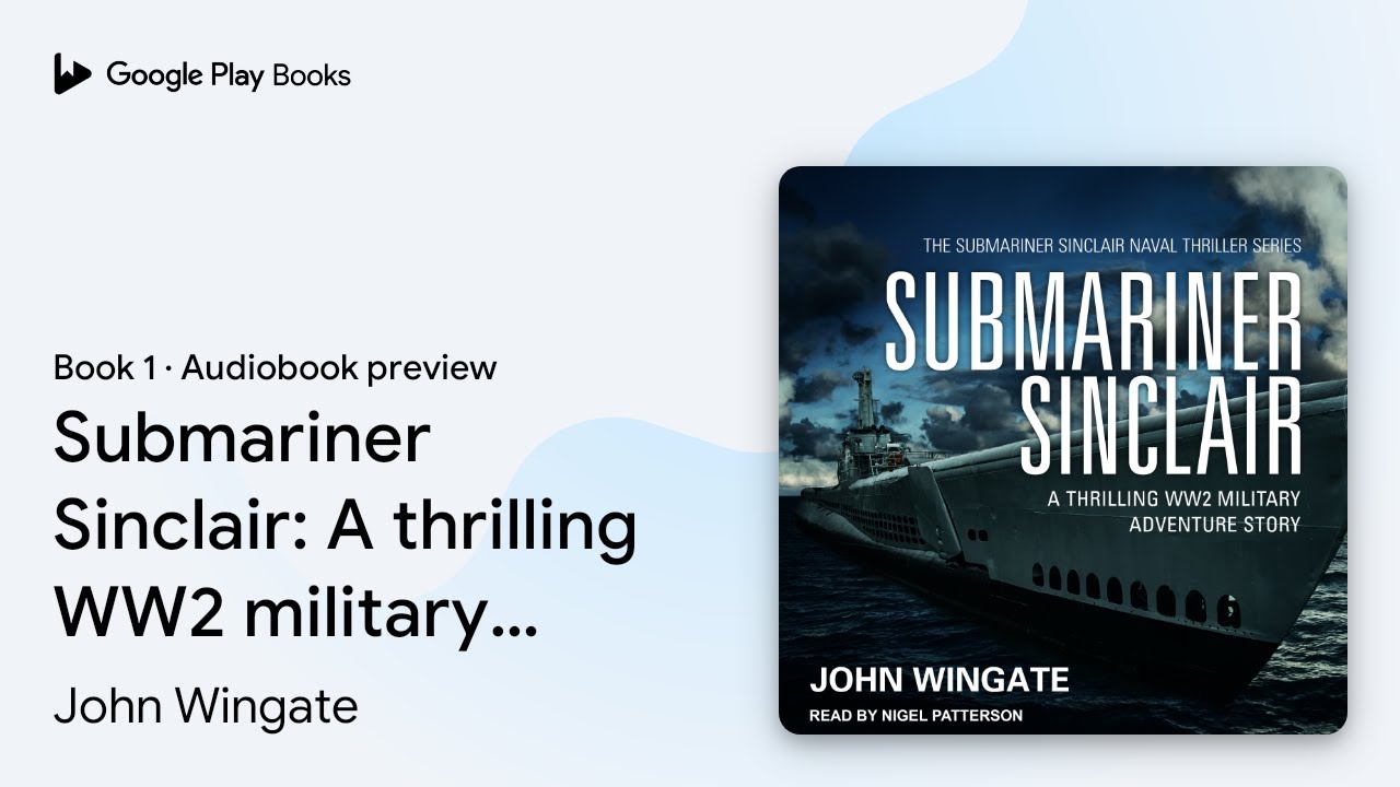 Submariner Sinclair: A thrilling WW2 military… by John Wingate · Audiobook preview - YouTube