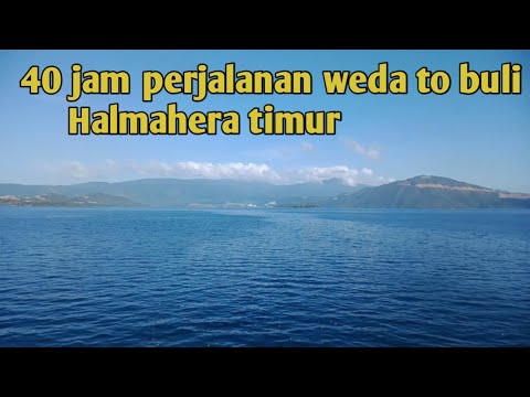 40 jam perjalanan weda to buli || maluku bagian timur - YouTube