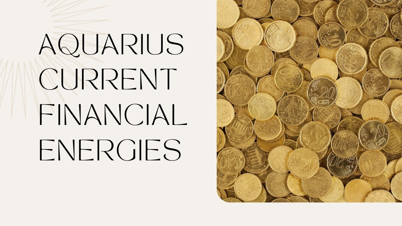 Aquarius: Current Financial Energies - YouTube