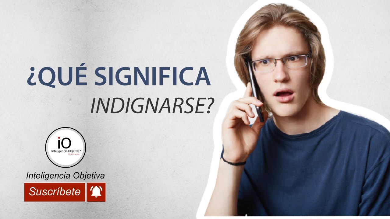 ¿Qué es verdaderamente estar indignado? - YouTube