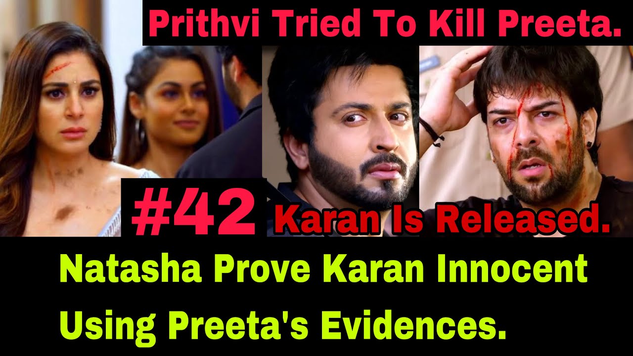 This Is Fate~ Natasha Used All The Evidences That Preeta Gathered To Bail Karan From Prison ...