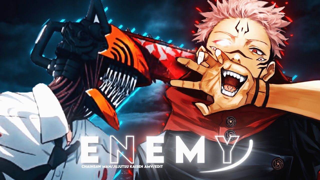 Jujutsu Kaisen/Chainsawman - Enemy『Amv/Edit』 - YouTube