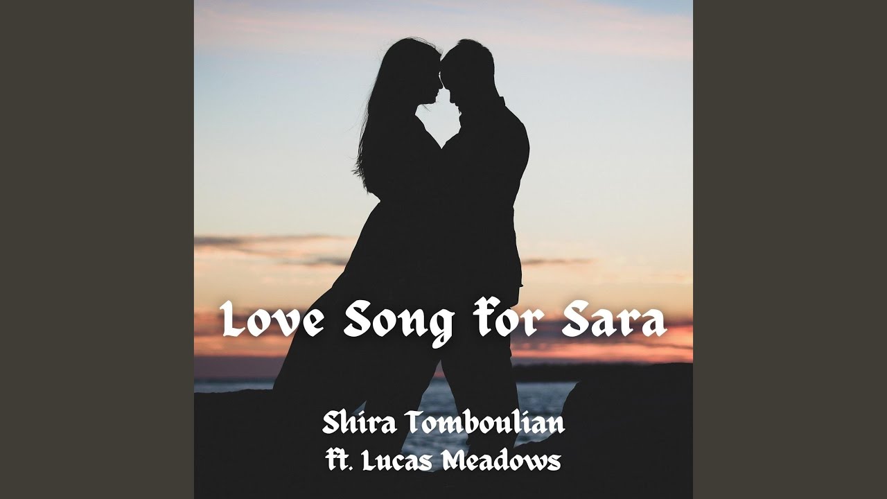 Love Song for Sara (feat. Lucas Meadows) - YouTube