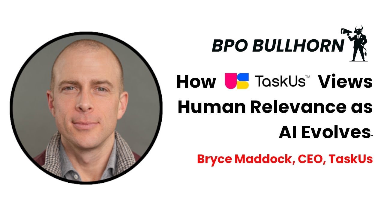 Bryce Maddock | How TaskUs Views Human Relevance as AI Evolves | No ...
