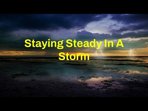 Staying Steady In A Storm - Rev. Richard Pointer - YouTube