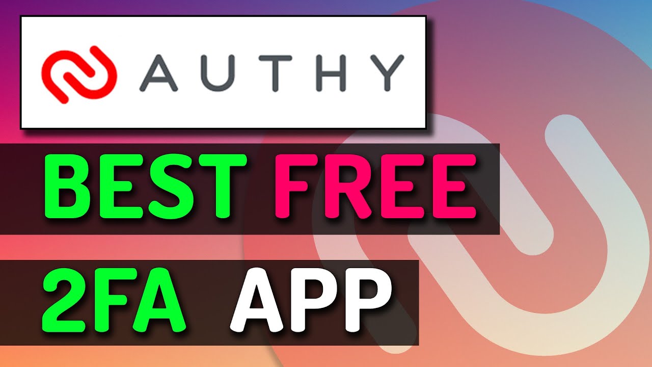 Authy - The Best Free Two Factor Authenticator App - YouTube