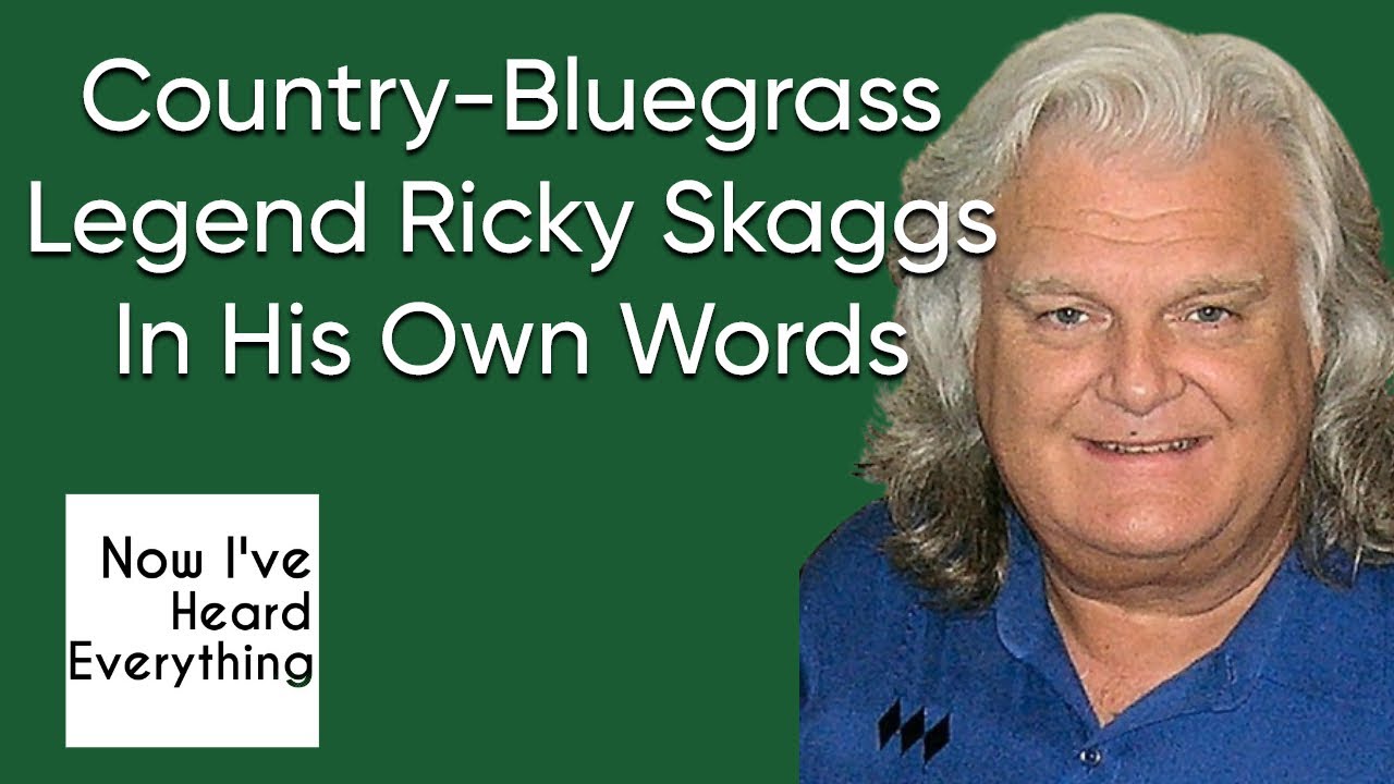 Country-Bluegrass Legend Ricky Skaggs, In His Own Words - YouTube